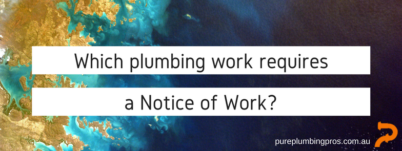 Which plumbing work requires a Notice of Work? Plumber Sydney