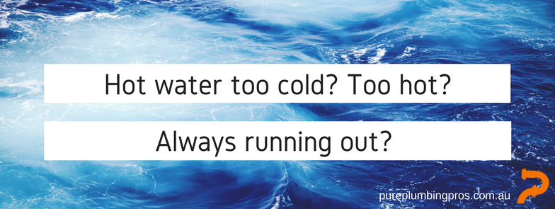 Hot water too cold? Too hot? Running out? | Plumber Sydney