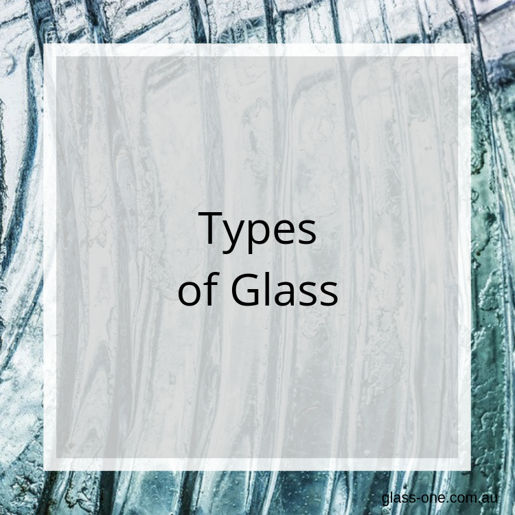 Types Of Glass Glass Application And Use Glass Repairs