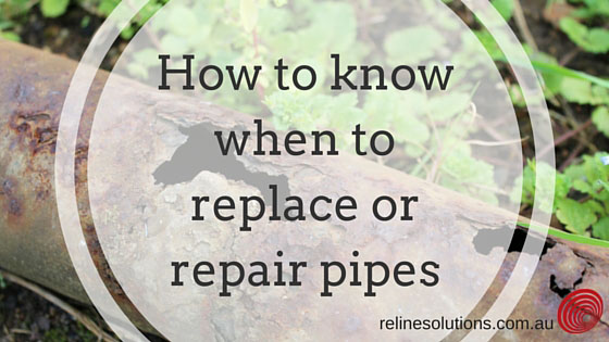 How to know when to replace or repair pipes? | Reline Solutions